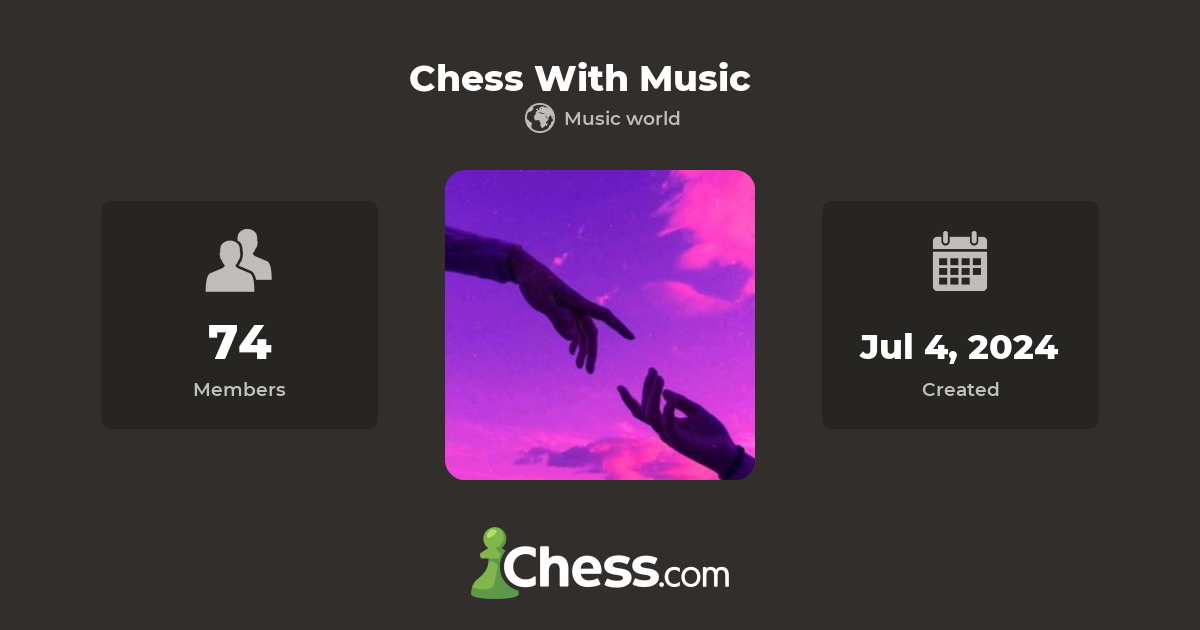 Chess With Music - Chess Club - Chess.com