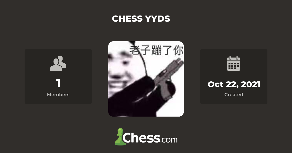 CHESS YYDS - Chess Club - Chess.com