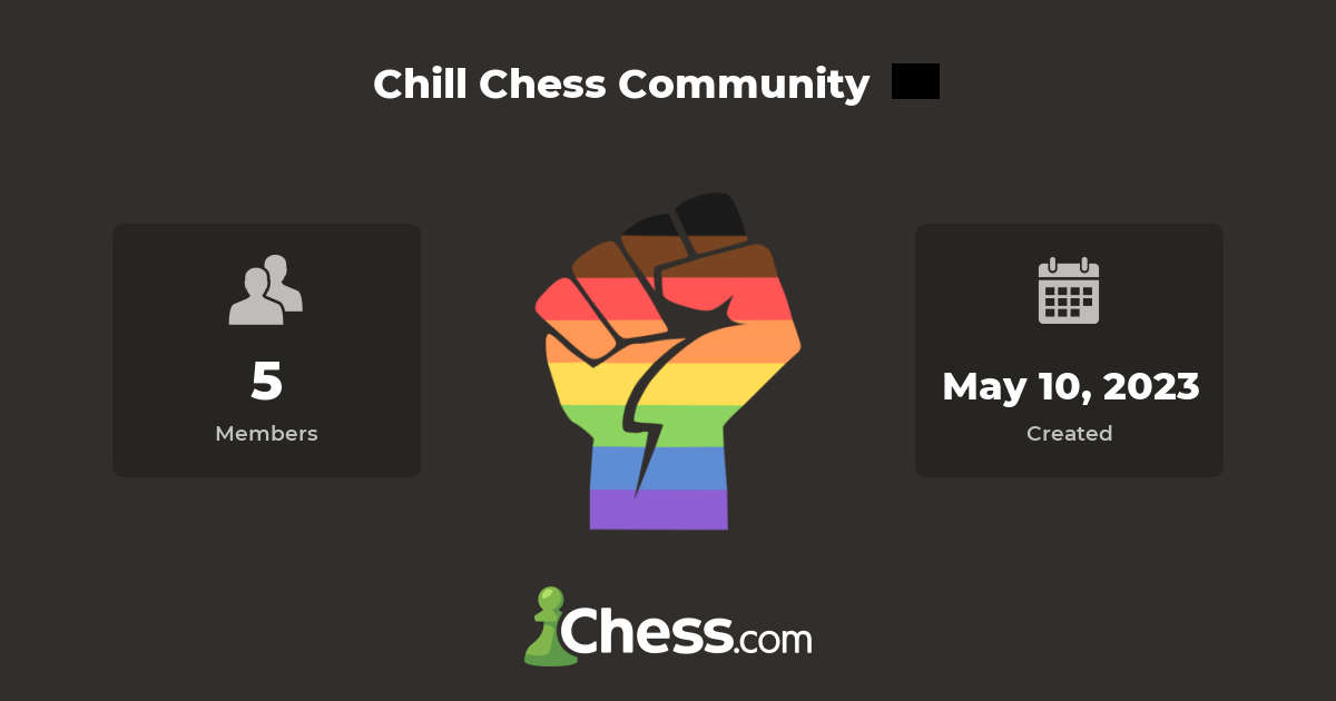 Chill Chess Community - Chess Club - Chess.com