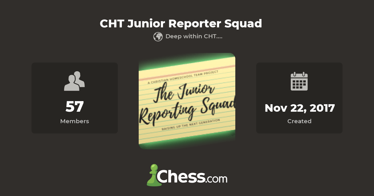 CHT Junior Reporter Squad - Chess Club - Chess.com