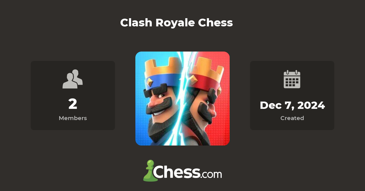 Clash Royale Chess - Chess Club - Chess.com