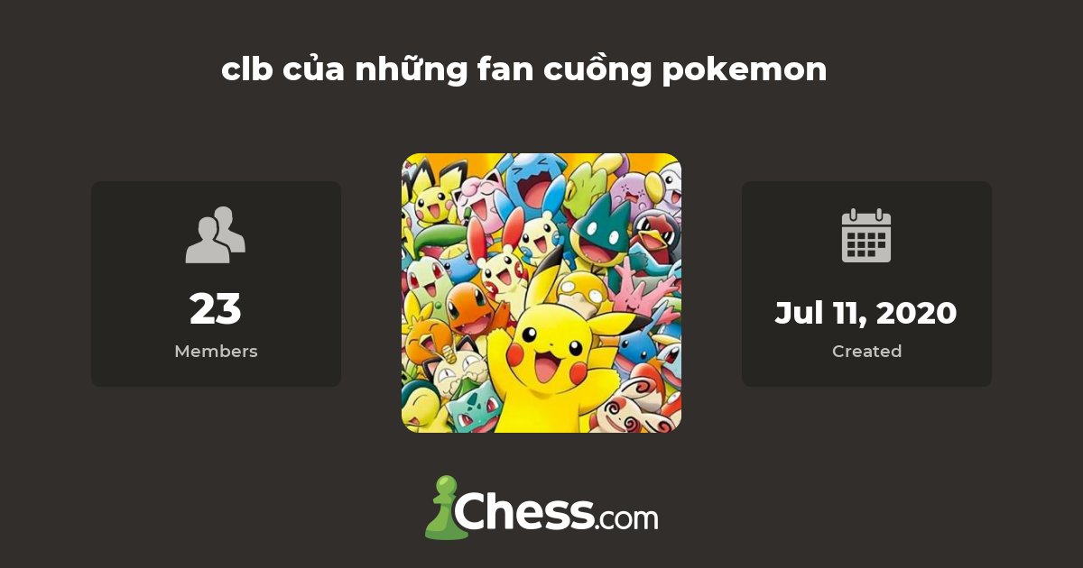 clb của những fan cuồng pokemon - Chess Club - Chess.com
