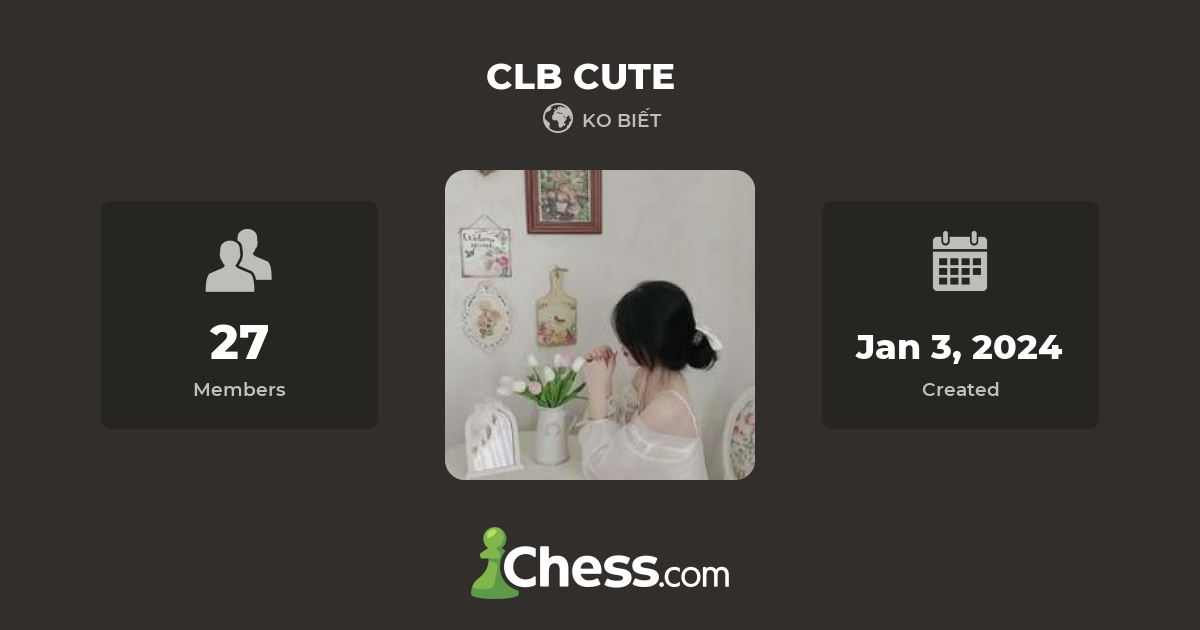 CLB CUTE - Chess Club - Chess.com