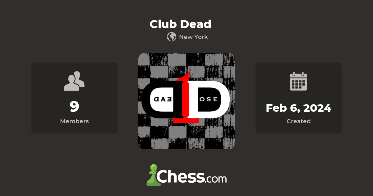 Club Dead - Chess Club - Chess.com