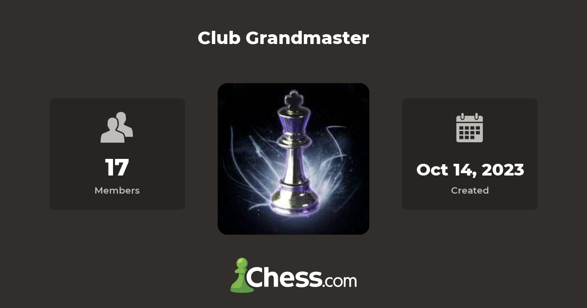 Club Grandmaster - Chess Club - Chess.com