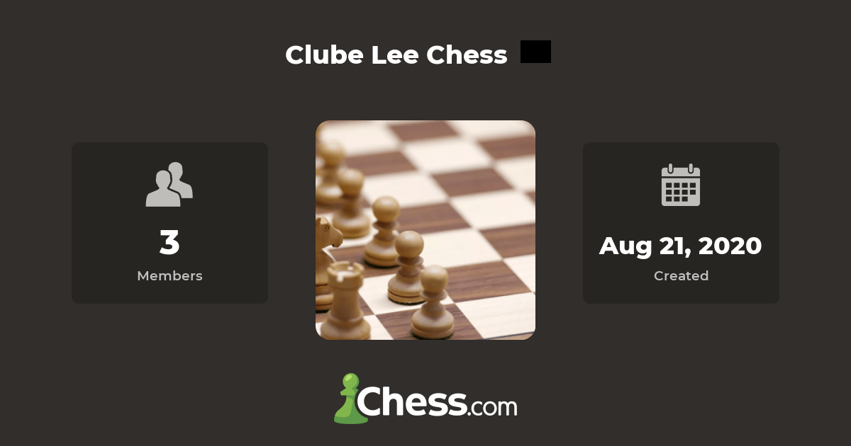 Clube Lee Chess - Chess Club - Chess.com