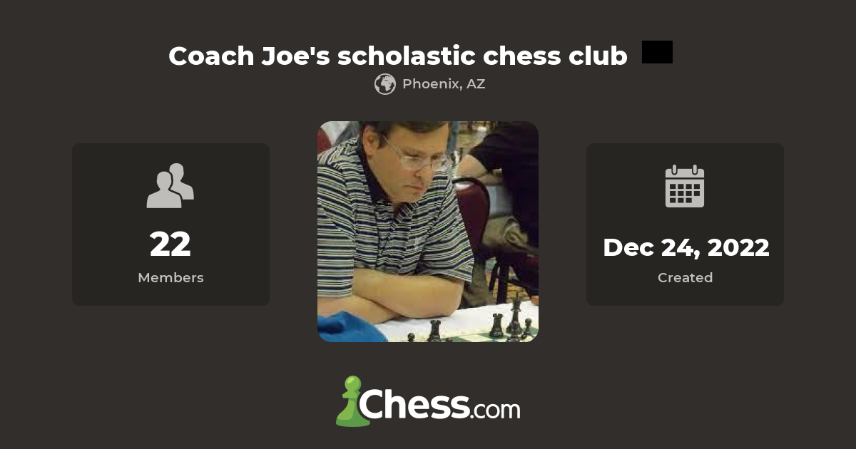 Coach Joe's scholastic chess club - Chess Club - Chess.com