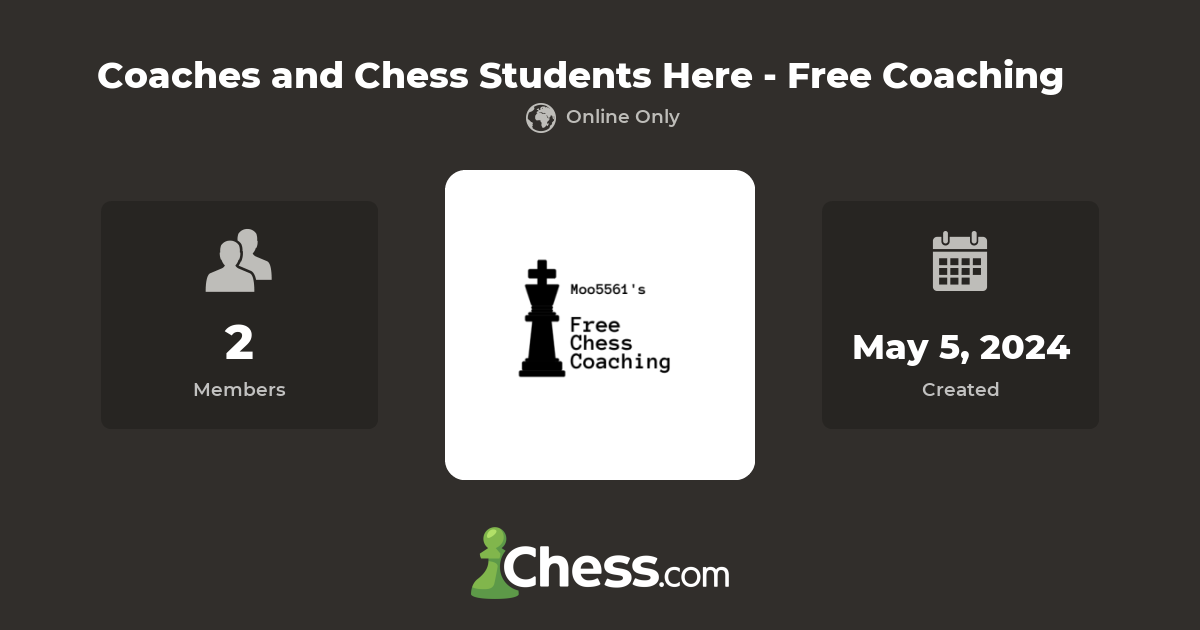Coaches and Chess Students Here - Free Coaching - Chess Club - Chess.com