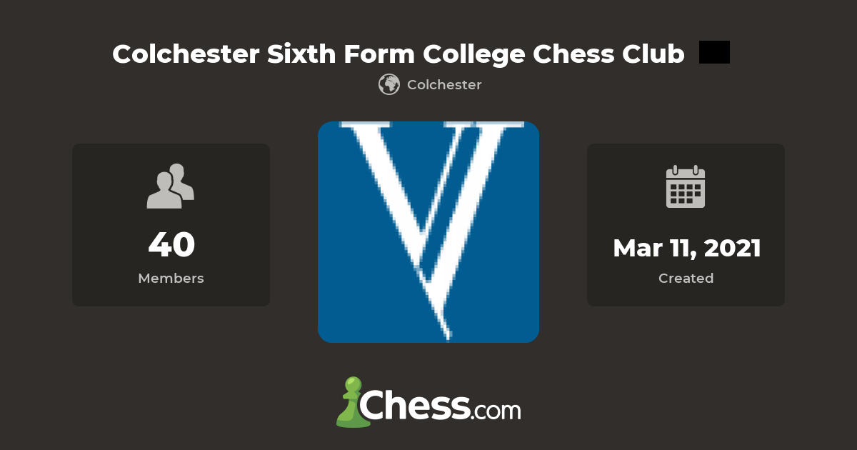 Colchester Sixth Form College Chess Club - Chess Club - Chess.com