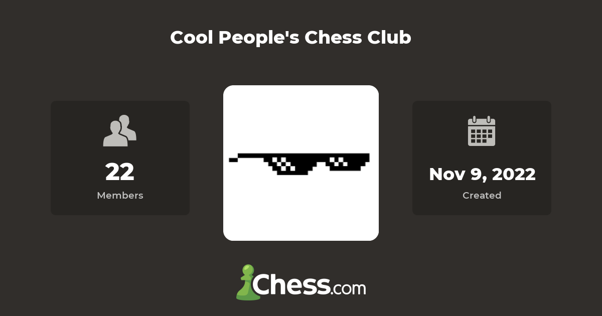 Cool People's Chess Club - Chess Club - Chess.com