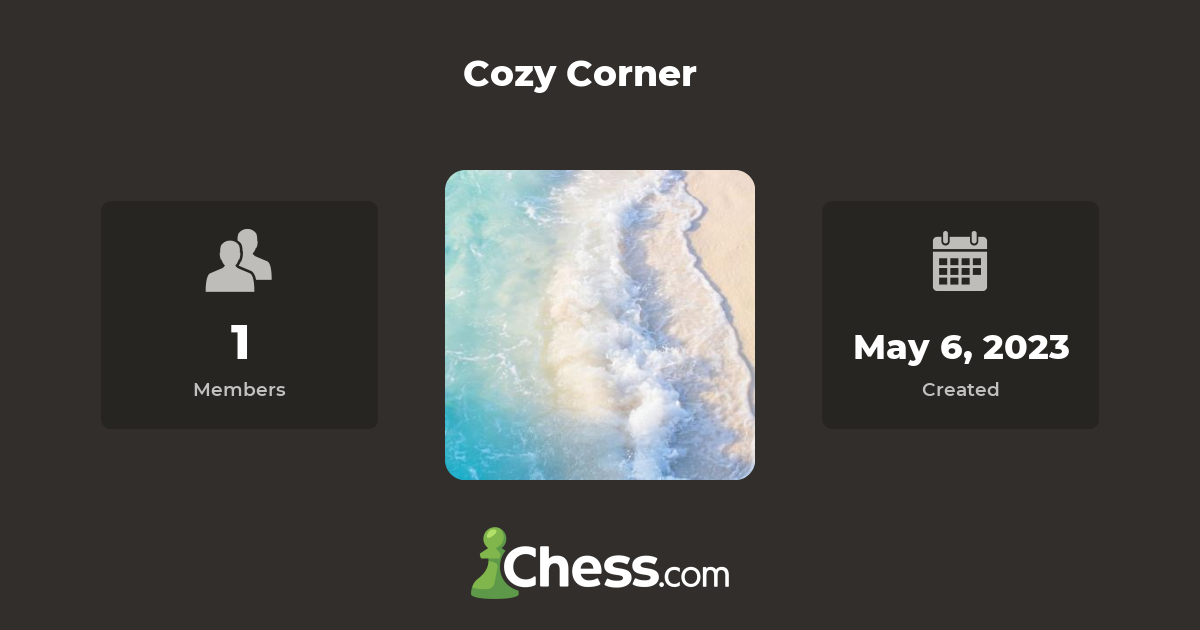 Cozy Corner - Chess Club - Chess.com