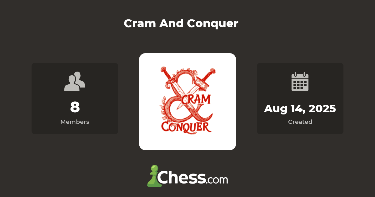 Cram And Conquer - Chess Club - Chess.com