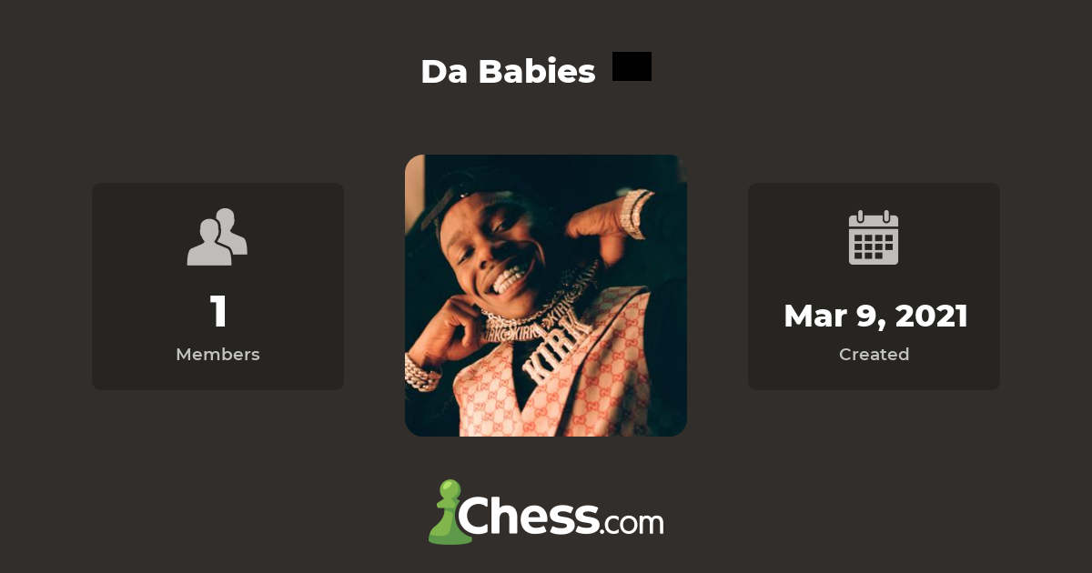 Da Babies - Chess Club - Chess.com