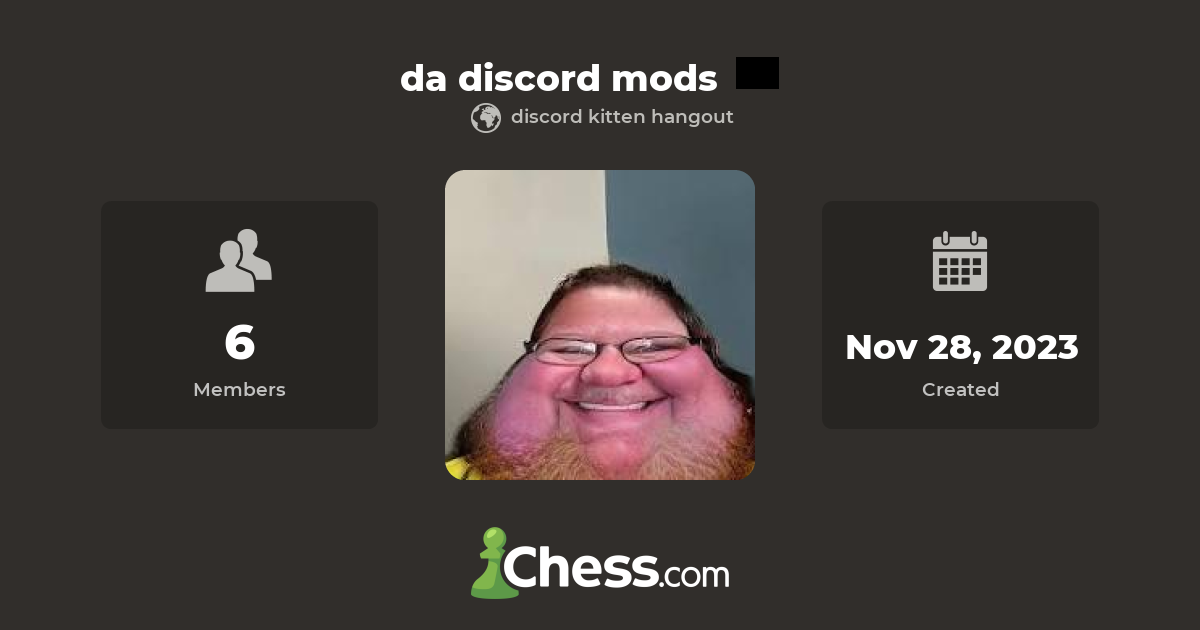 da discord mods - Chess Club - Chess.com