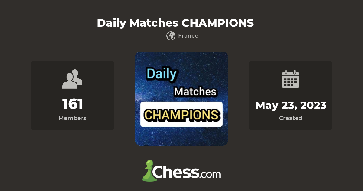 Daily Matches CHAMPIONS - Chess Club - Chess.com