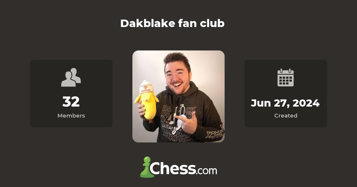 Dakblake fan club - Chess Club - Chess.com
