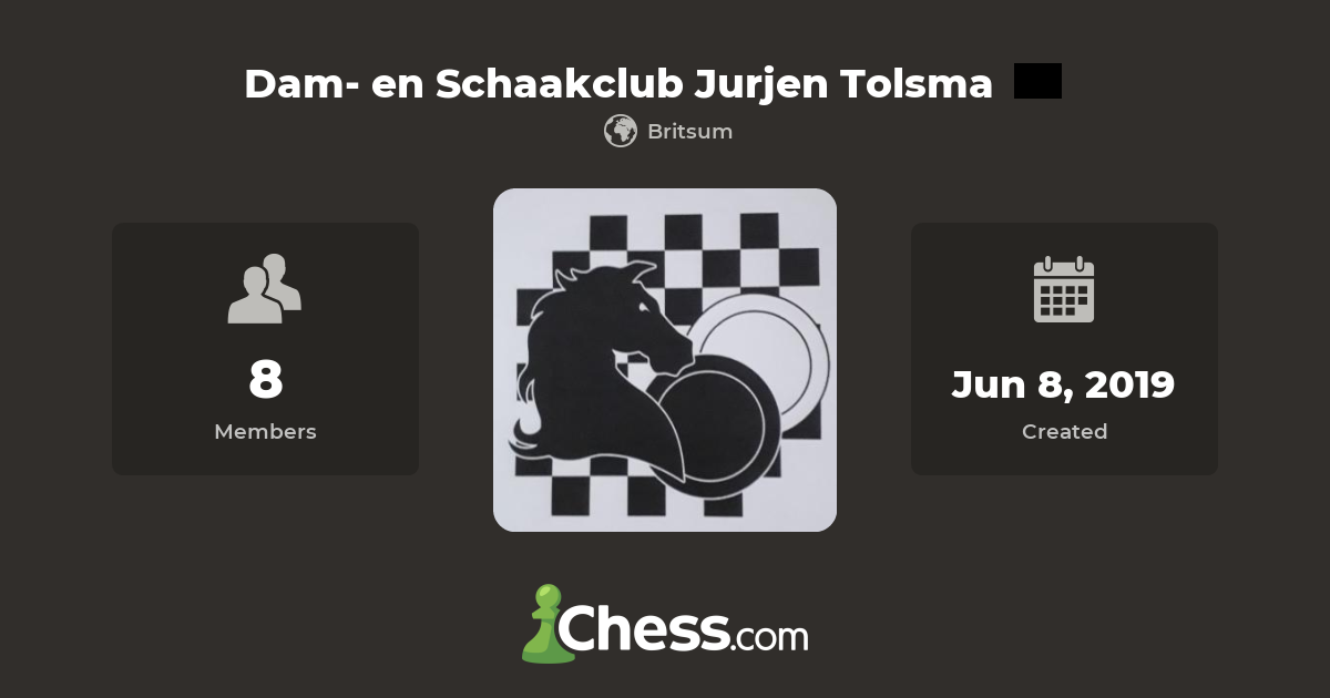 Dam- en Schaakclub Jurjen Tolsma - Chess Club - Chess.com
