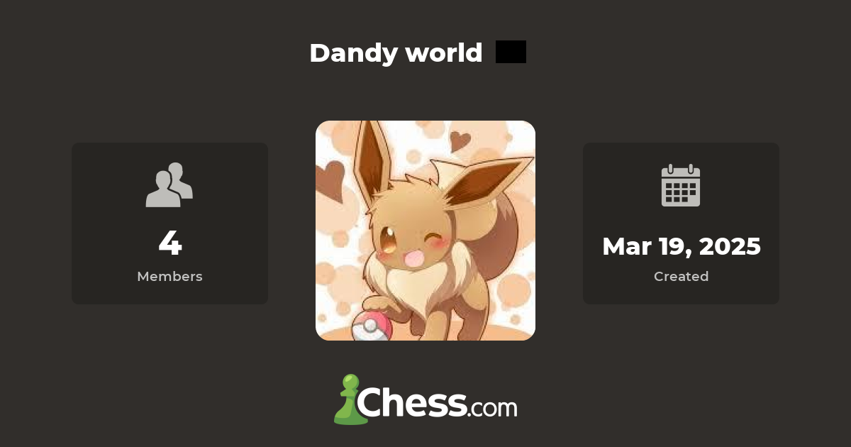 Dandy world - Chess Club - Chess.com