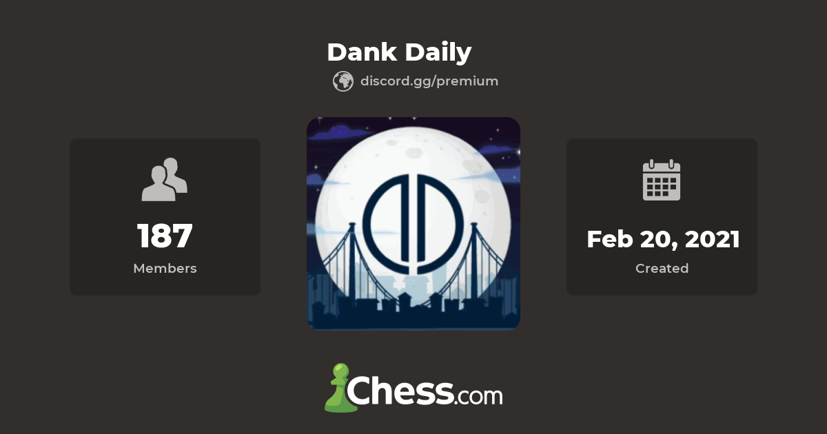 Dank Daily - Chess Club - Chess.com