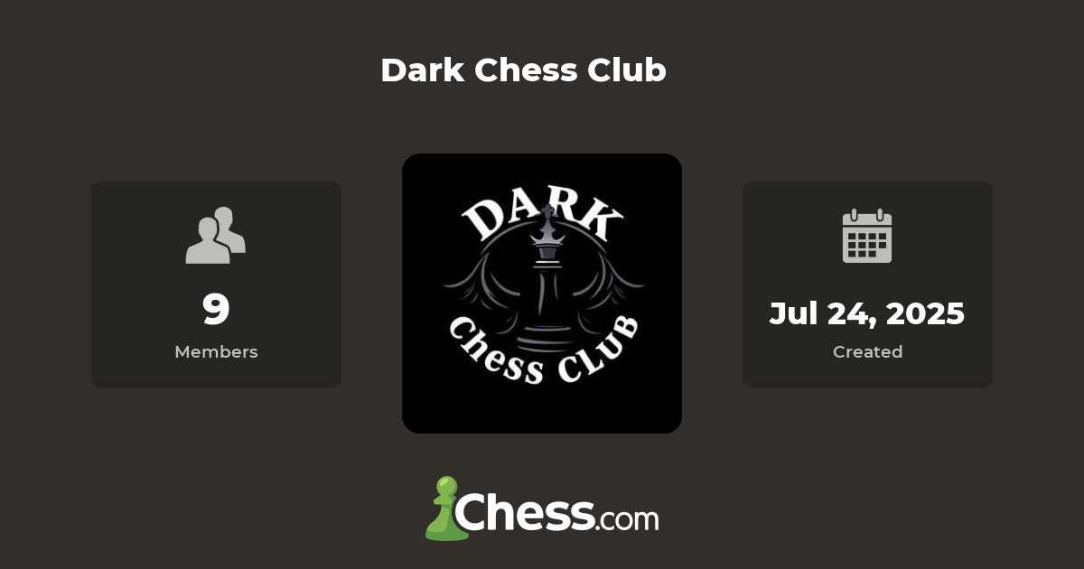 Dark Chess Club - Chess Club - Chess.com