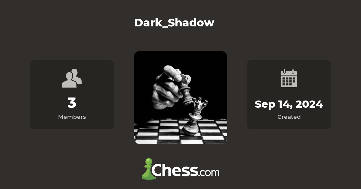 Dark_Shadow - Chess Club - Chess.com