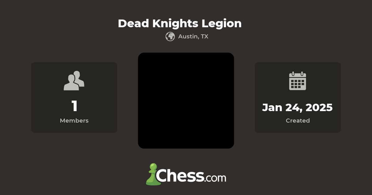Dead Knights Legion - Chess Club - Chess.com