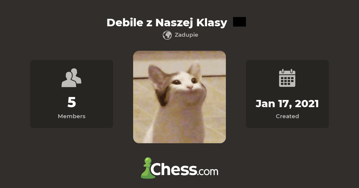 Debile z Naszej Klasy - Chess Club - Chess.com