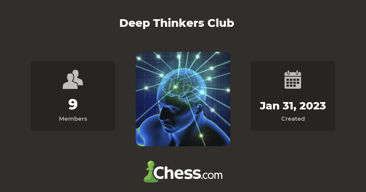 Deep Thinkers Club - Chess Club - Chess.com