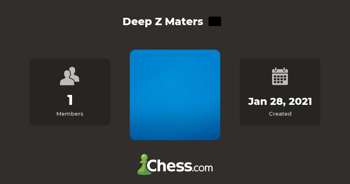 Deep Z Maters - Chess Club - Chess.com