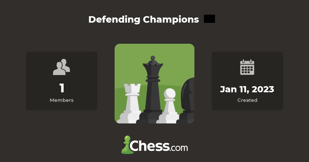 Defending Champions - Chess Club - Chess.com
