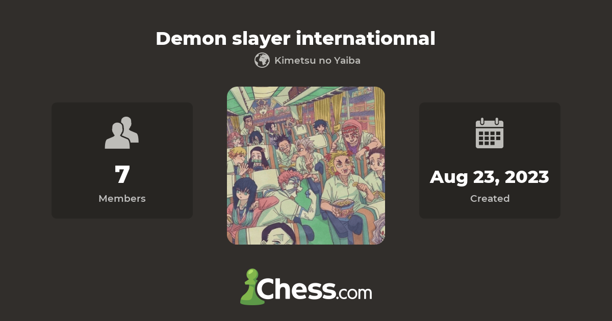 Demon slayer internationnal - Chess Club - Chess.com