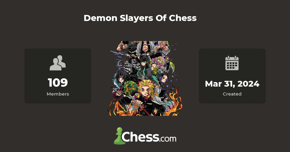 Demon Slayers Of Chess - Chess Club - Chess.com