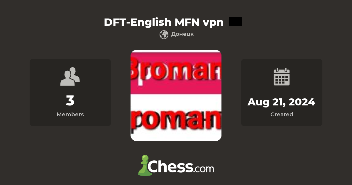 DFT-English MFN vpn - Chess Club - Chess.com