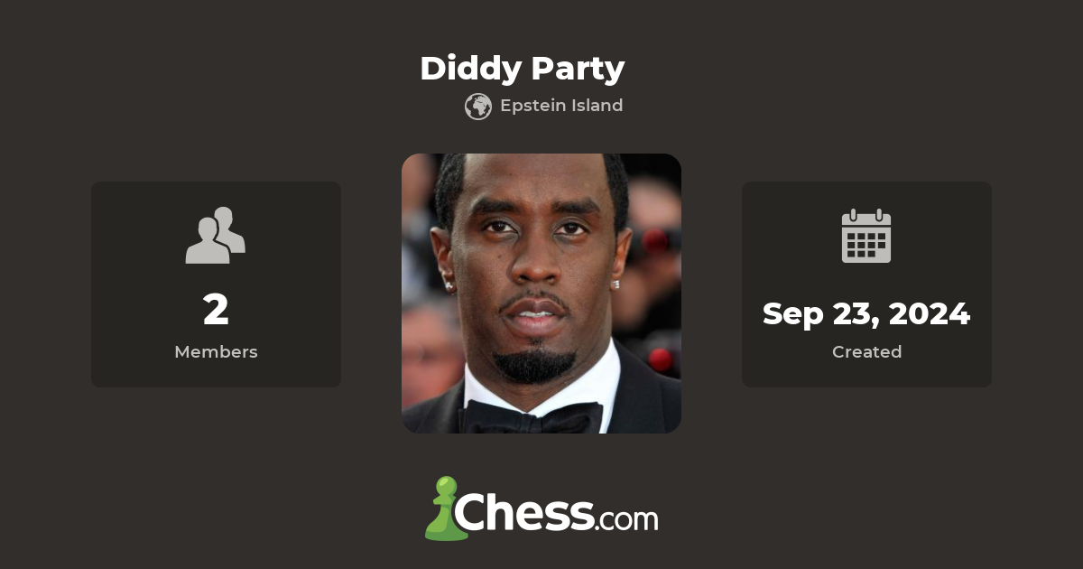 Diddy Party - Chess Club - Chess.com