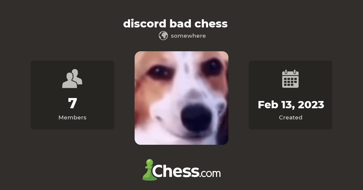 discord bad chess - Chess Club - Chess.com