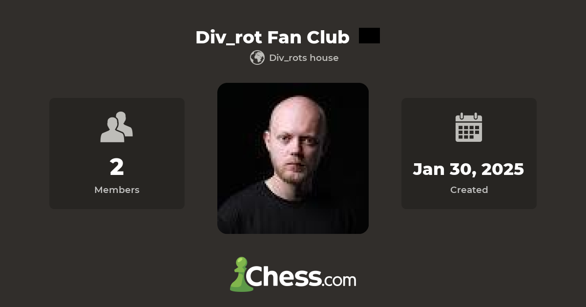 Div_rot Fan Club - Chess Club - Chess.com
