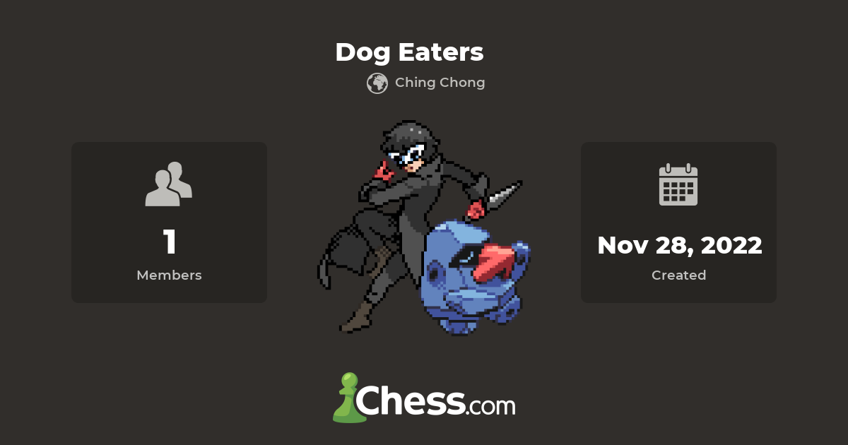 Dog Eaters - Chess Club - Chess.com