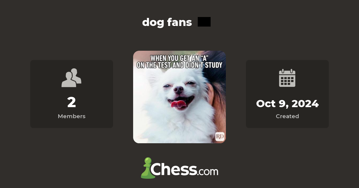 dog fans - Chess Club - Chess.com