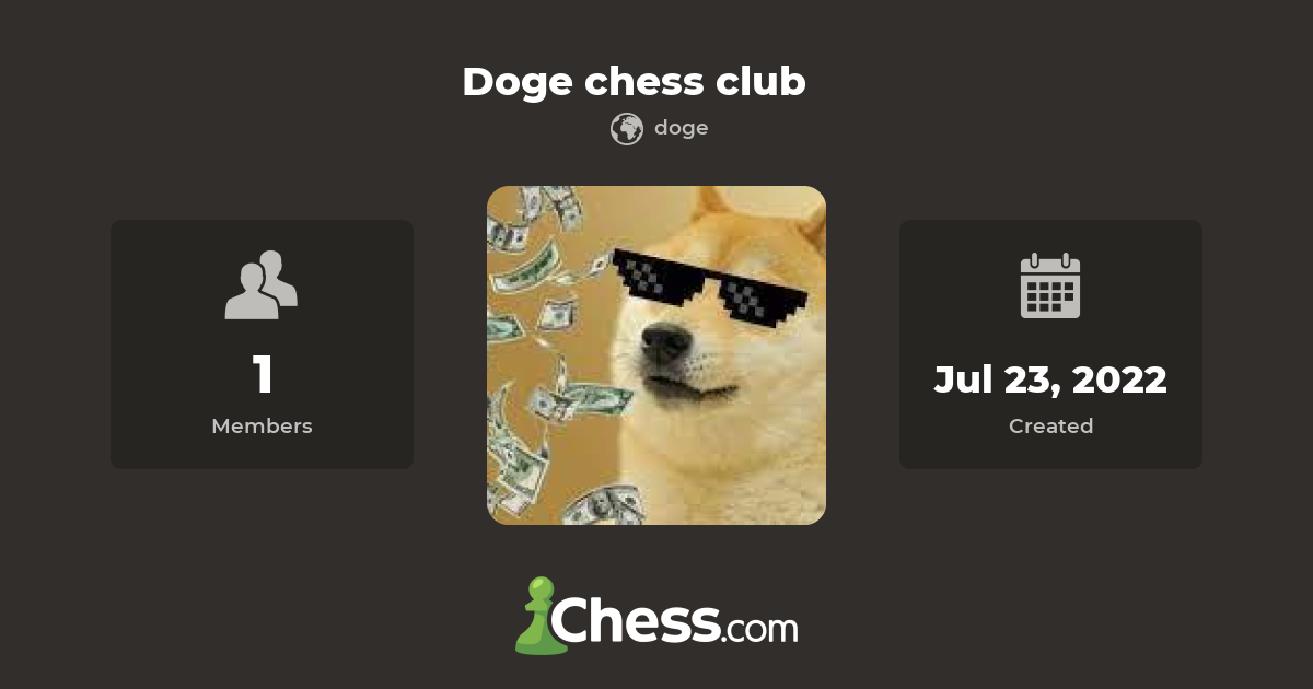 Doge chess club - Chess Club - Chess.com