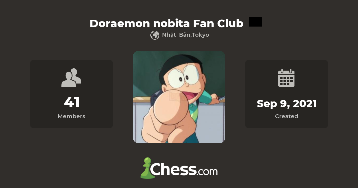 Doraemon nobita Fan Club - Chess Club - Chess.com