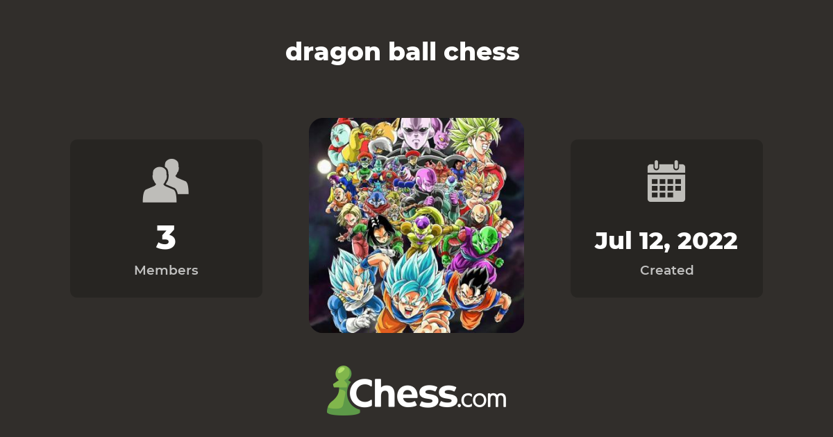 dragon ball chess - Chess Club - Chess.com