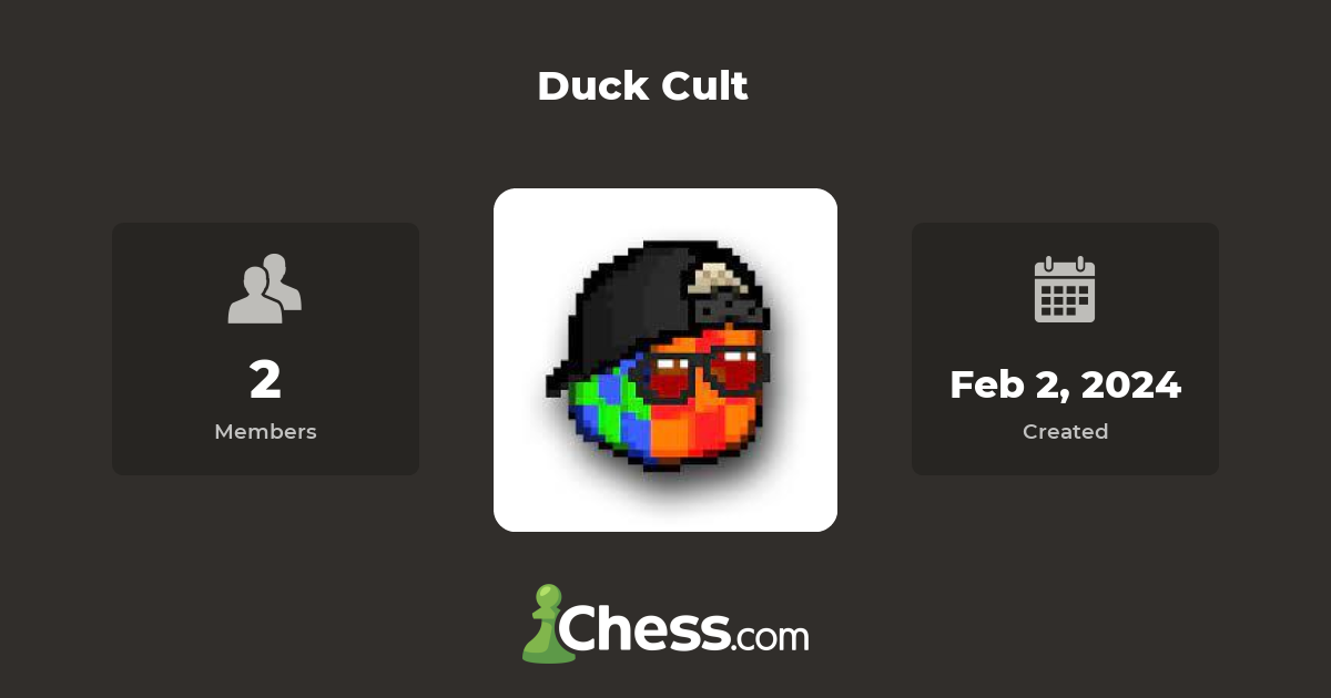 Duck Cult - Chess Club - Chess.com