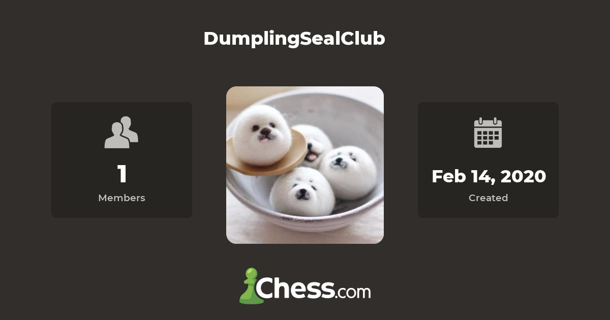 DumplingSealClub - Chess Club - Chess.com
