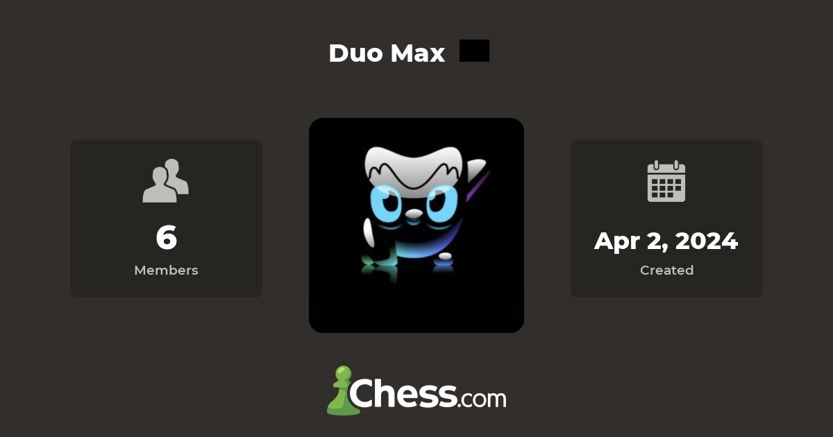 Duo Max - Chess Club - Chess.com