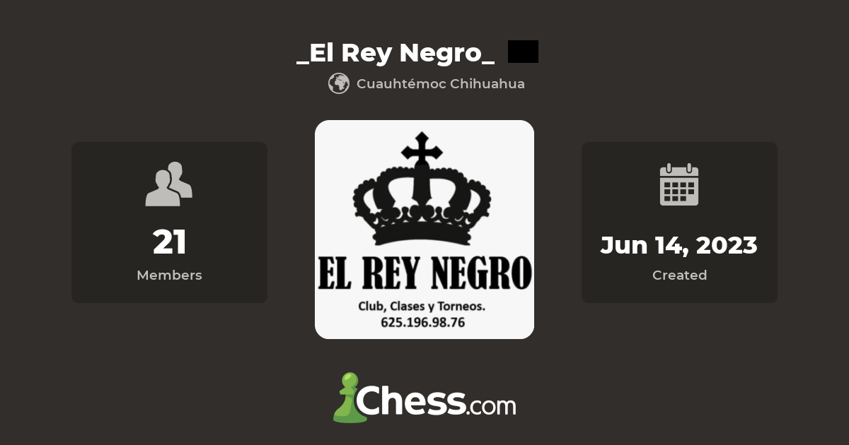 _El Rey Negro_ - Chess Club - Chess.com