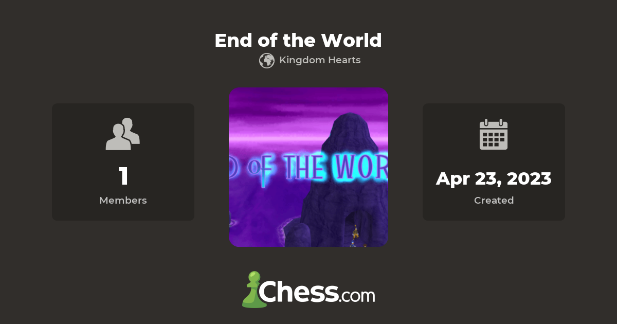 End of the World - Chess Club - Chess.com