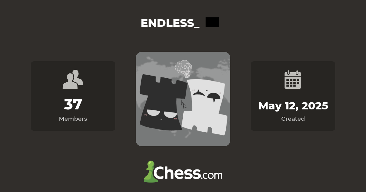 ENDLESS_ - Chess Club - Chess.com