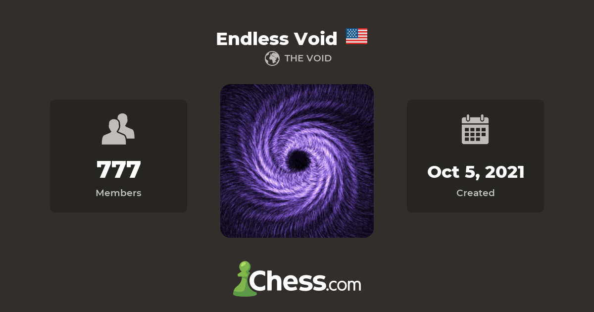 Endless Void - Chess Club - Chess.com