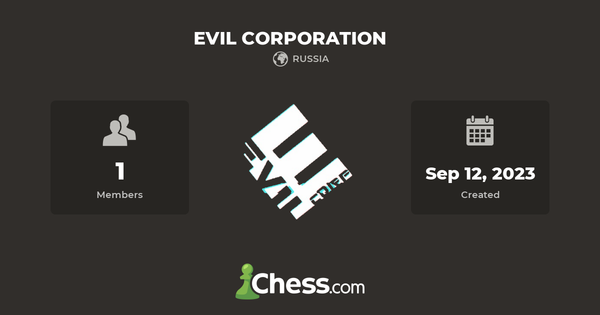 EVIL CORPORATION - Chess Club - Chess.com