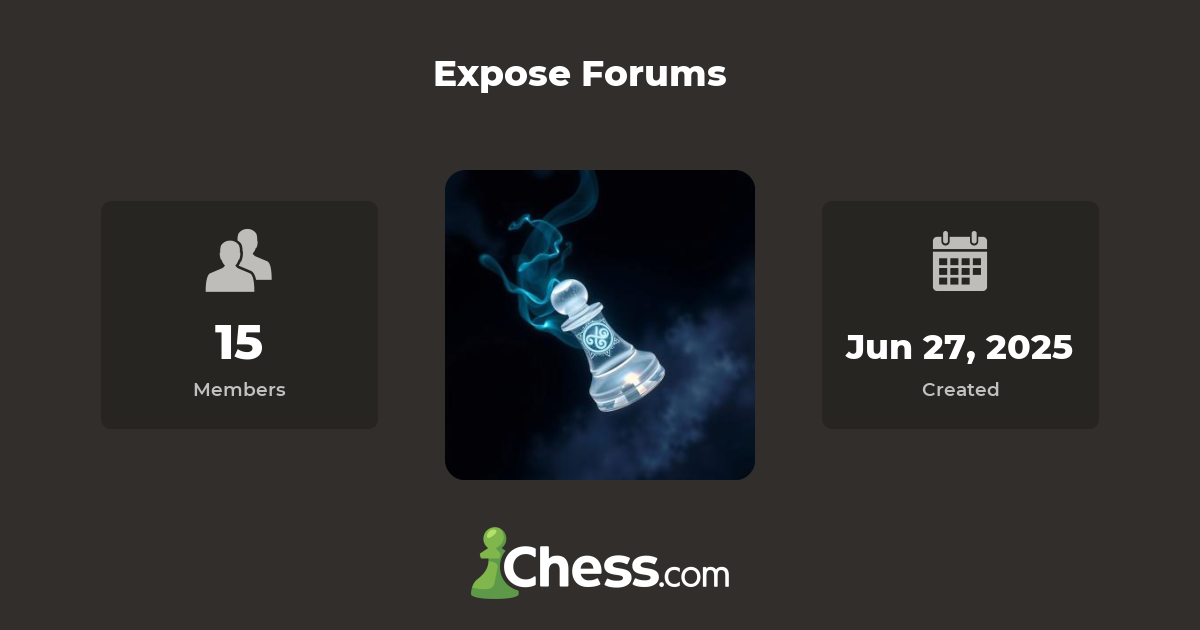 Expose Forums - Chess Club - Chess.com